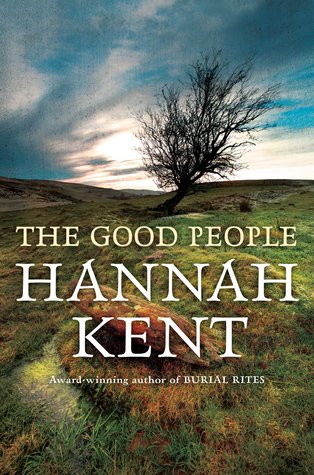 The Good People by Hannah Kent – Michael K Freundt